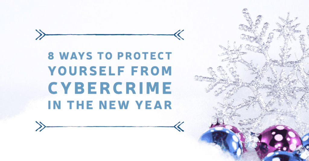 8 Ways to Protect Yourself from Cybercrime in the New Year - Imagineering