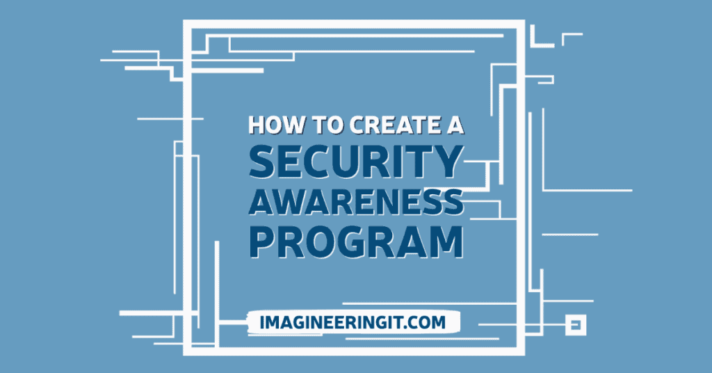 How to Create a Security Awareness Program - Imagineering