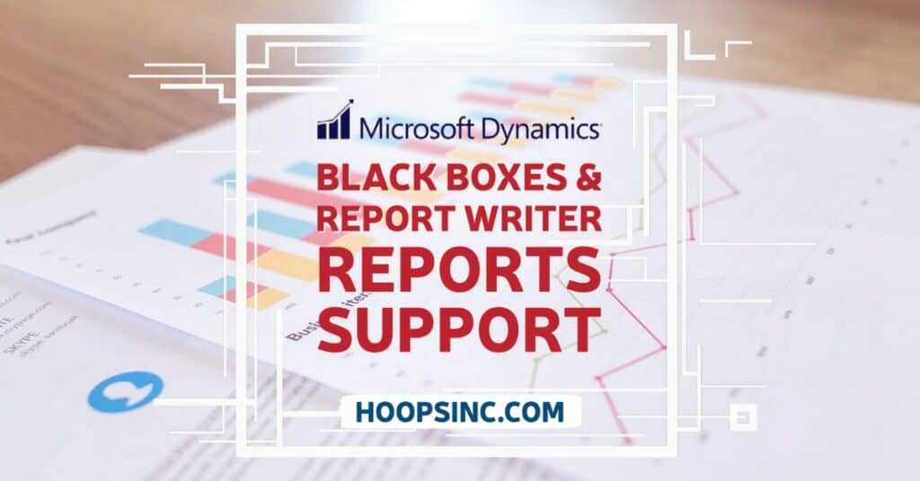 Black Boxes & Microsoft Dynamics GP Report Writer Reports | HOOPS