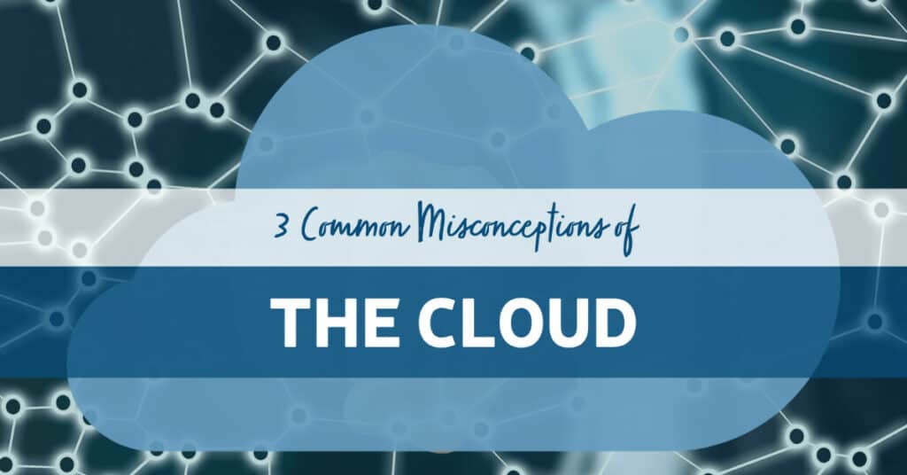 3 Common Misconceptions Of The Cloud Imagineering It Services