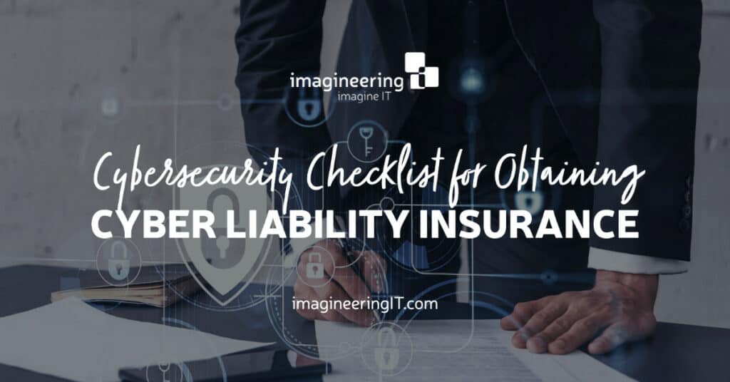 A Complete Cybersecurity Checklist for Obtaining Cyber Liability Insurance