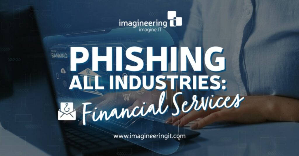 Phishing All Industries: Financial Services - Imagineering