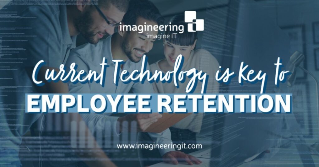 Current Technology is Key to Employee Retention - Imagineering